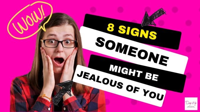 8 Signs Someone Might Be Jealous of You - Spotting Envy