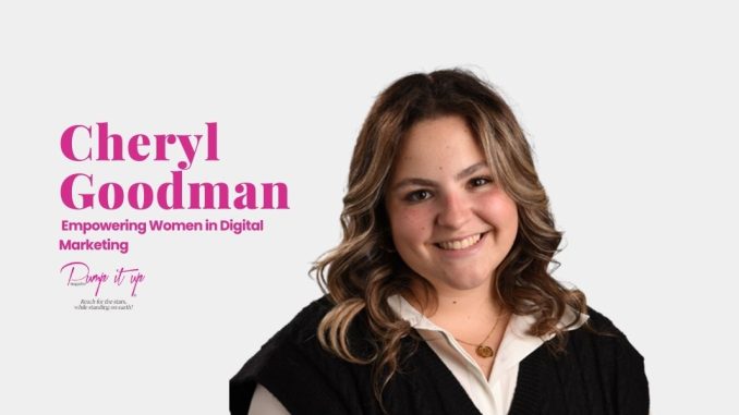 Empowering Women in Digital Marketing | A Chat with Cheryl Goodman