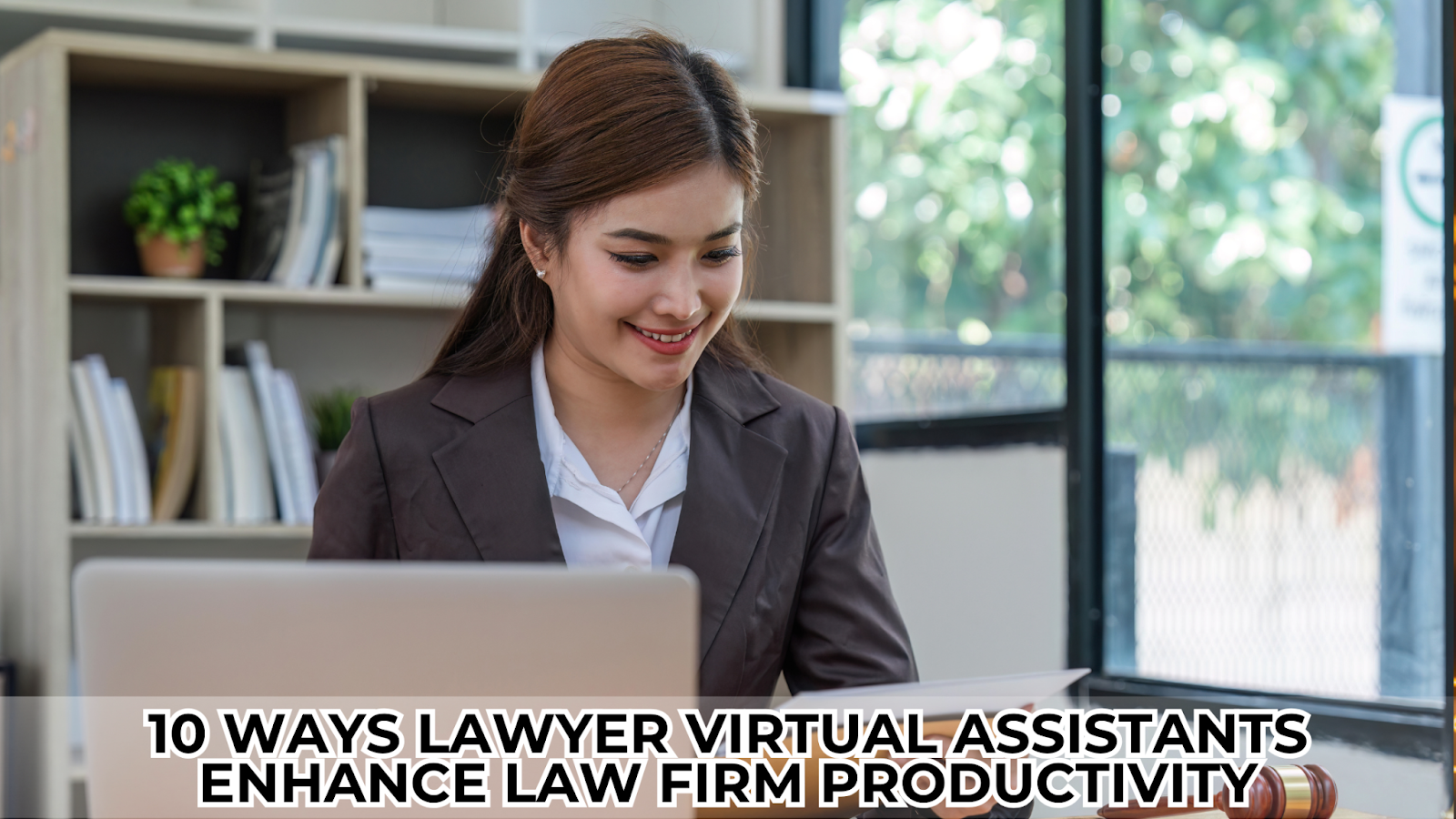 10 Ways Lawyer Virtual Assistants Enhance Law Firm Productivity